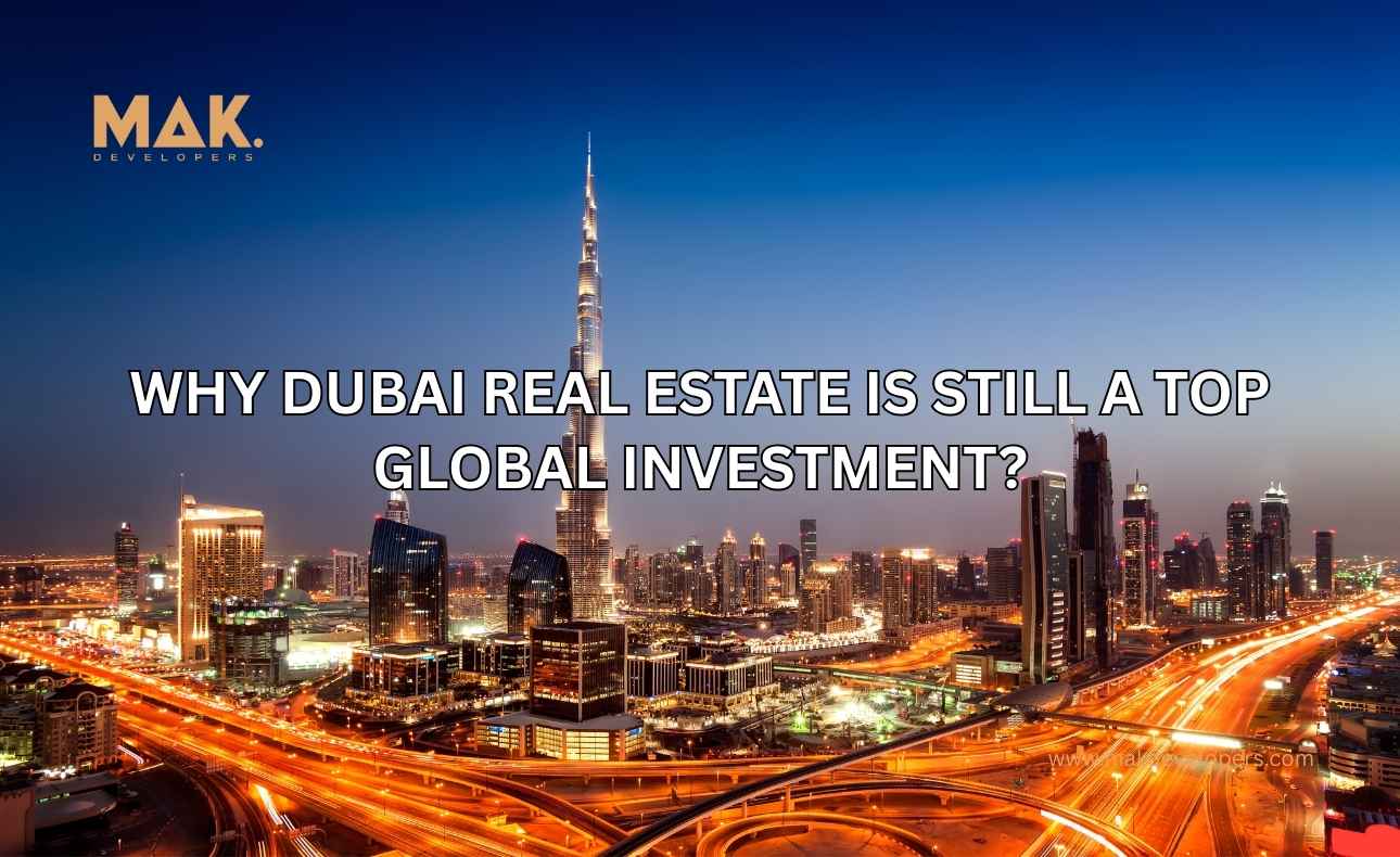 Dubai Real Estate Investment 2025 | Developer Insights - MAK Developers